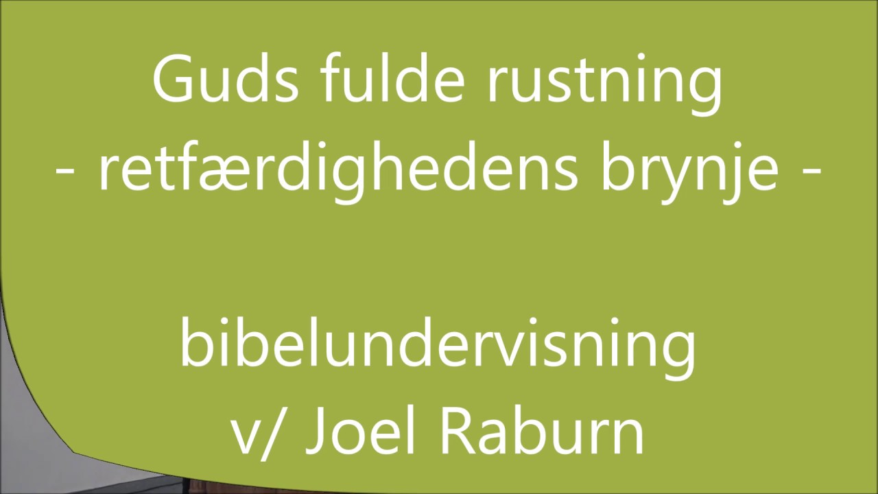Guds fulde rustning - retfærdighedens brynje - Joel Raburn - YouTube