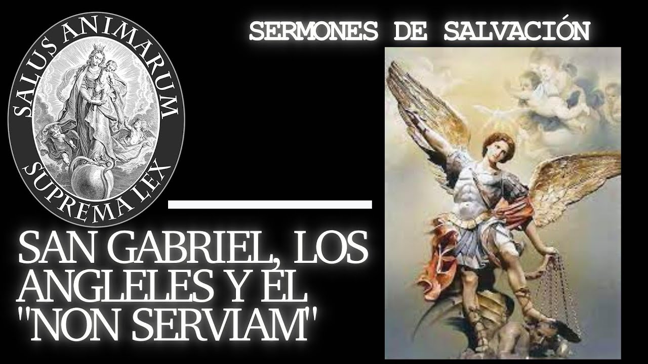 Los Angeles, San Gabriel y el "non serviam" de Lucifer - YouTube