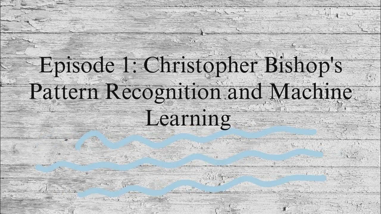 Christopher Bishop's Pattern Recognition and Machine Learning - YouTube