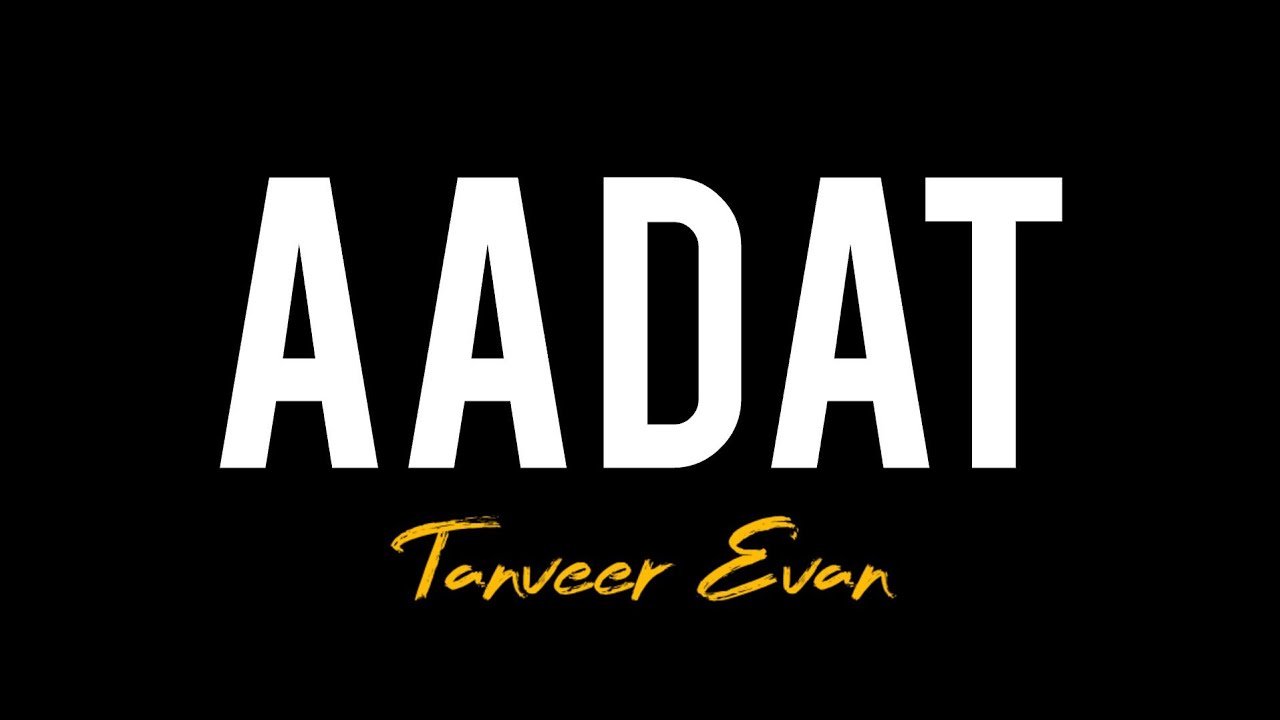 Aadat || Tanveer Evan || Atif Aslam || Black Screen Status Video. - YouTube