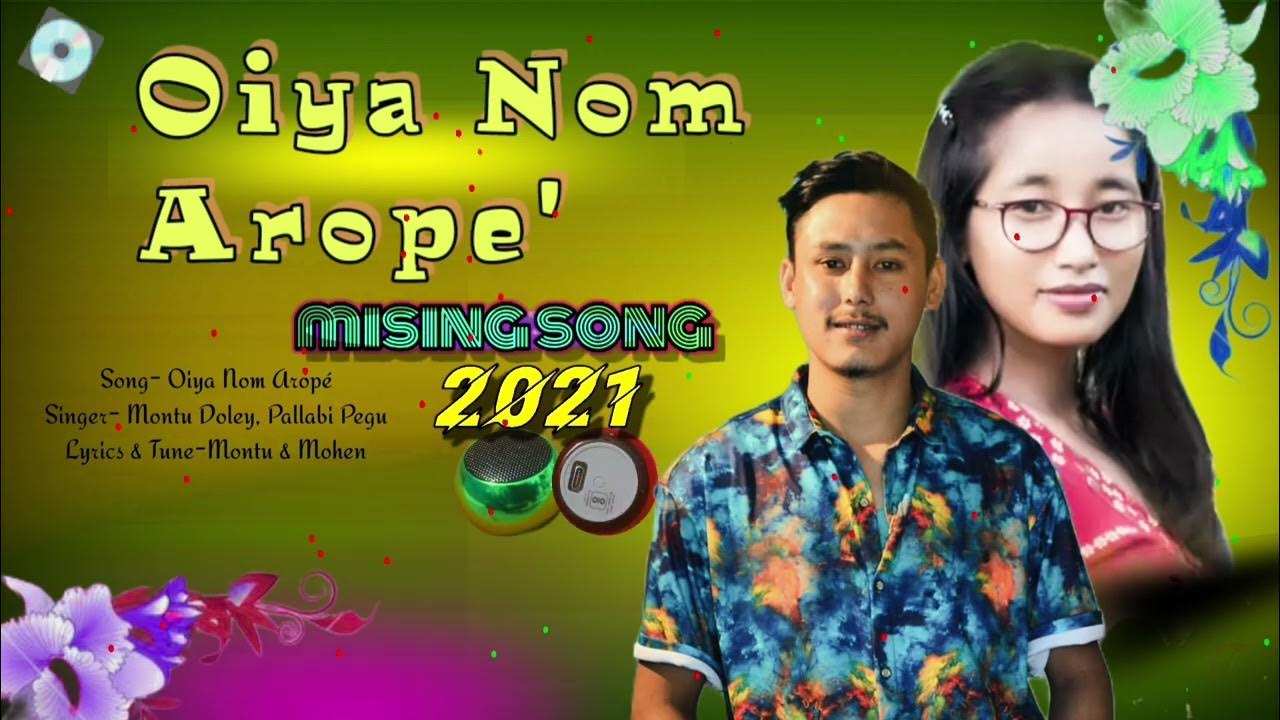 Mising Song Title Oiya Nom Arope'/Montu Doley/Pallabi Pegu - YouTube