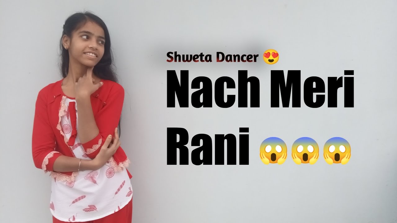Nach Meri Rani | Dance Video | guru randhawa Nora Fatehi & Nikhita ...