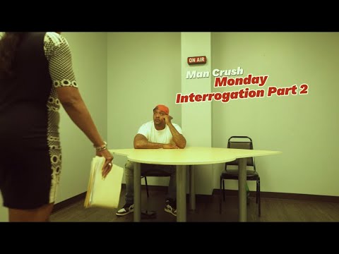 Man Crush Monday Interrogation Part 2 Featuring King Wesley & Don ...