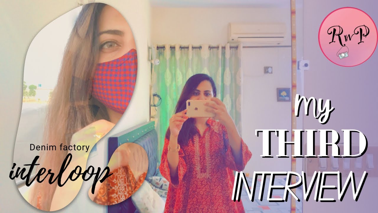 Third Interview 2022 | Interloop Denim | Part 2 | Interloop Head Office ...