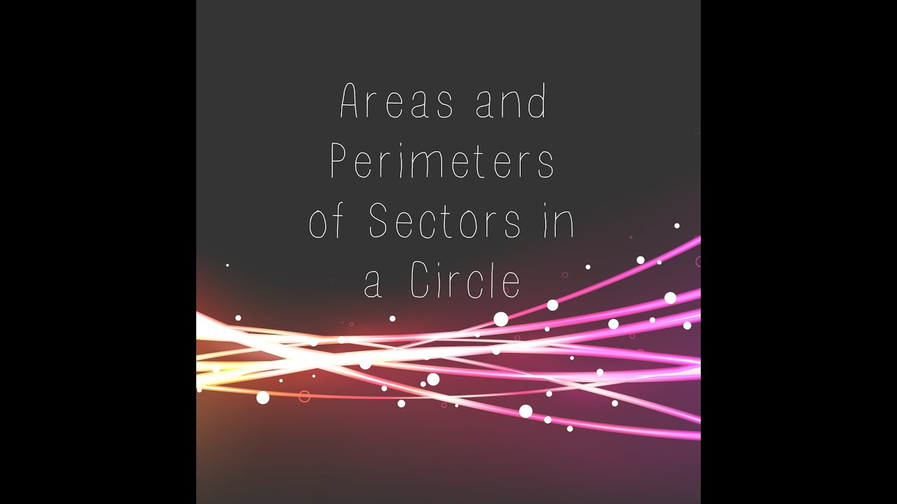 8-how-to-do-gcse-maths-areas-and-perimeters-of-sectors-in-a-circle