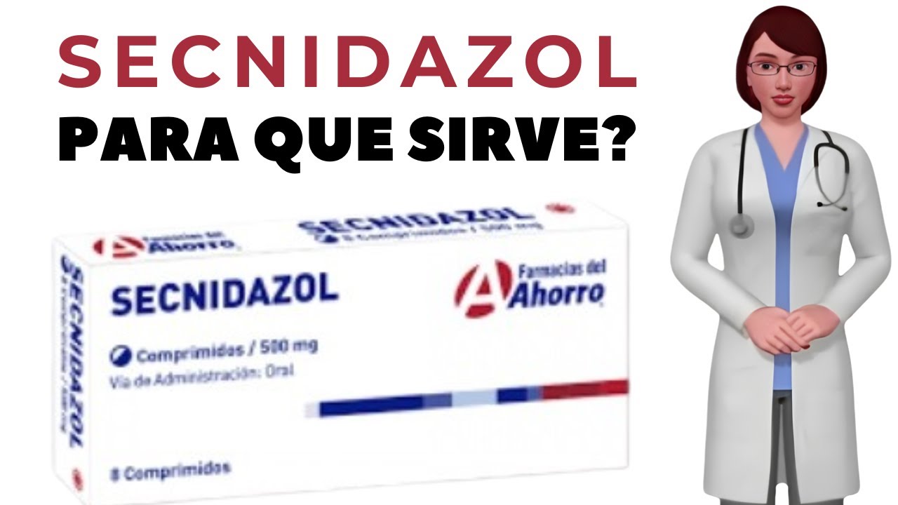SECNIDAZOL que es y para que sirve secnidazol 500 mg, como tomar ...