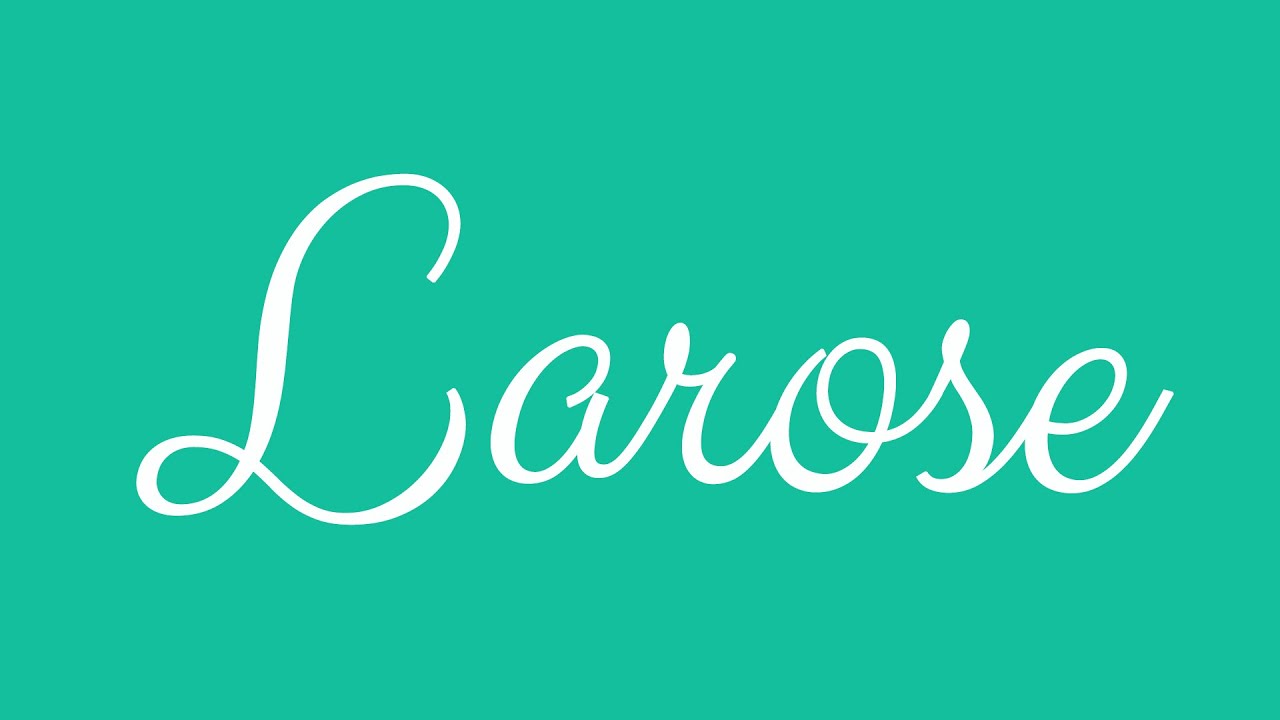 Learn how to Write the Name Larose Signature Style in Cursive Writing ...