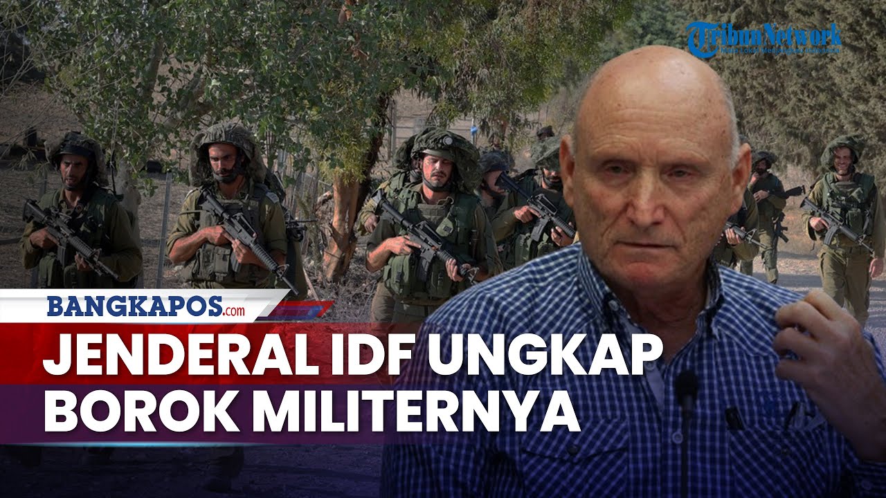 Jenderal Israel Ungkap Kekalahan dan Borok Militernya, Hamas Kecoh dan ...