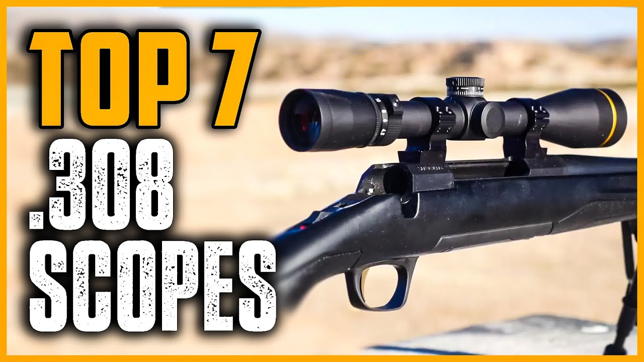 Top 7 Best 308 Scopes 2025 - YouTube
