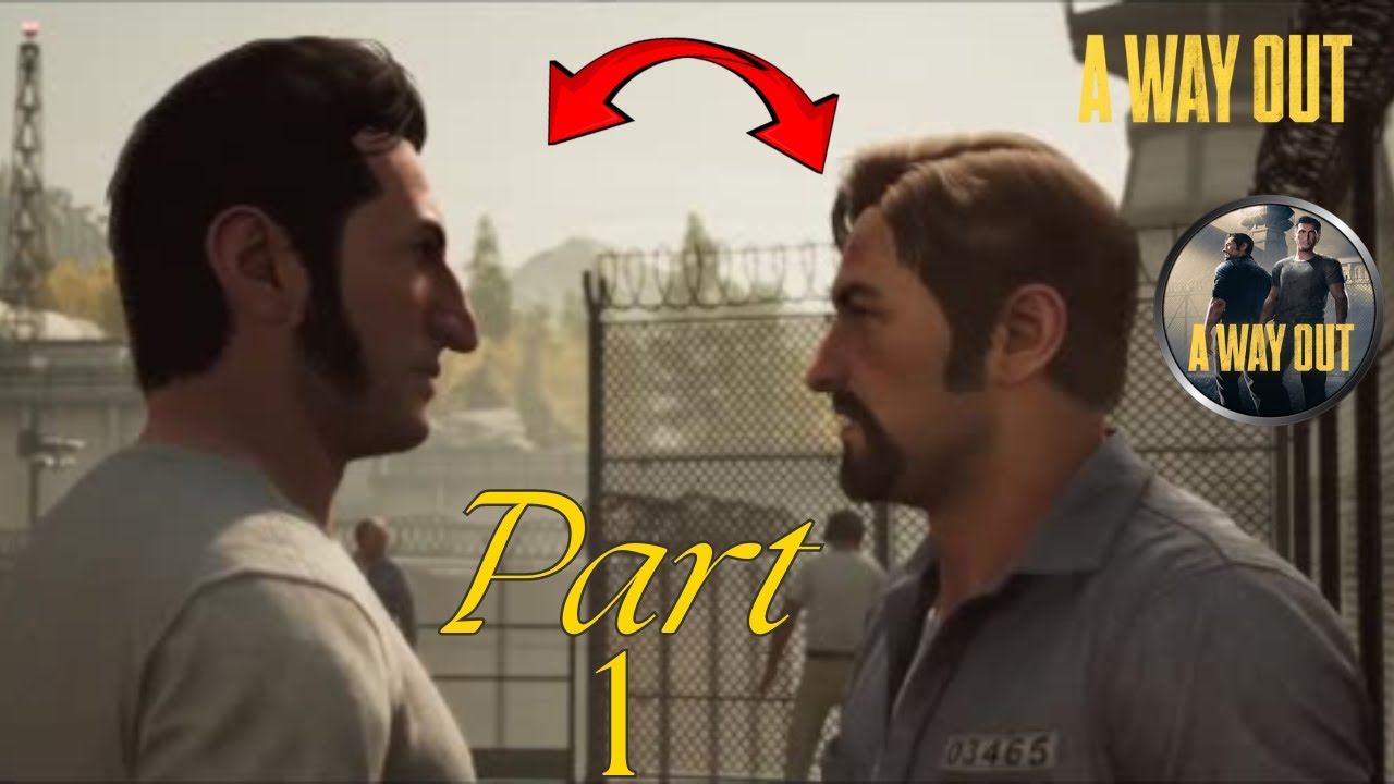 A Way Out - Part 1: The Prison Break Begins - YouTube
