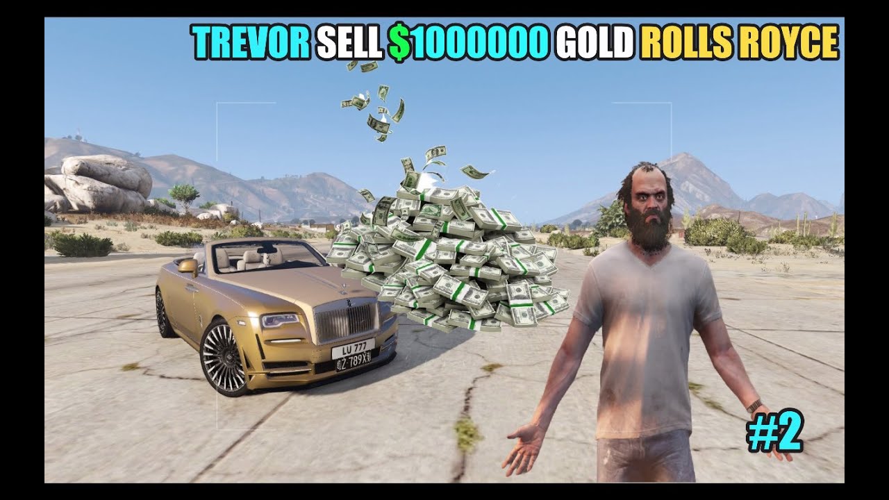 TREVOR SELL GOLD ROLLS ROYCE | TREVOR STORIES | GTA 5 GAMEPLAY #2 - YouTube