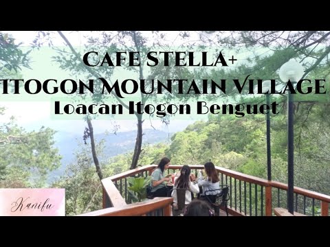 √Cafe Stella √Itogon Mountain Village @ Loacan Itogon Benguet| Baguio ...