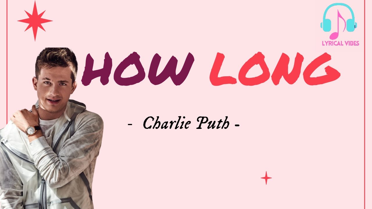 How Long (Lyrics) - Charlie Puth - [Lyrical Vibes] - YouTube