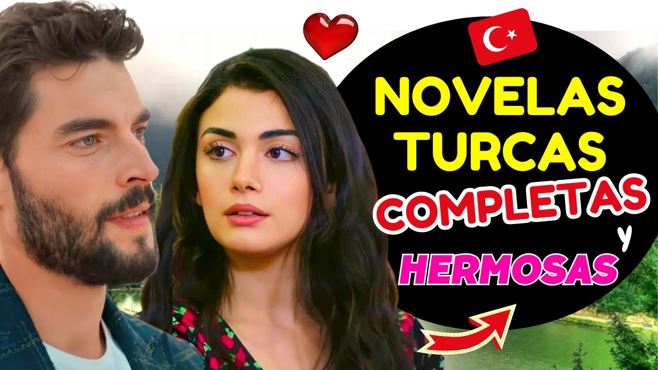 19 MEJORES NOVELAS TURCAS COMPLETAS en ESPAÑOL para ver en YOUTUBE 2025 🇹🇷 - YouTube