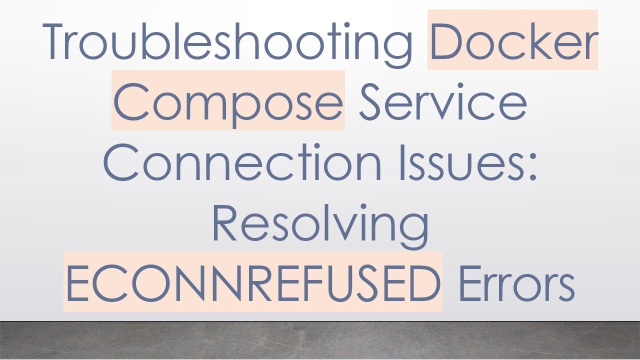 Troubleshooting Docker Compose Service Connection Issues: Resolving ECONNREFUSED Errors - YouTube