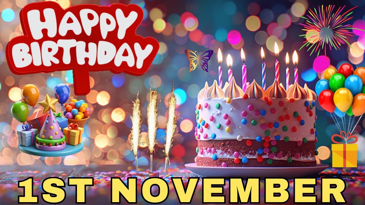 Happy Birthday on 1st November, Best Birthday Wishes, HBD - YouTube