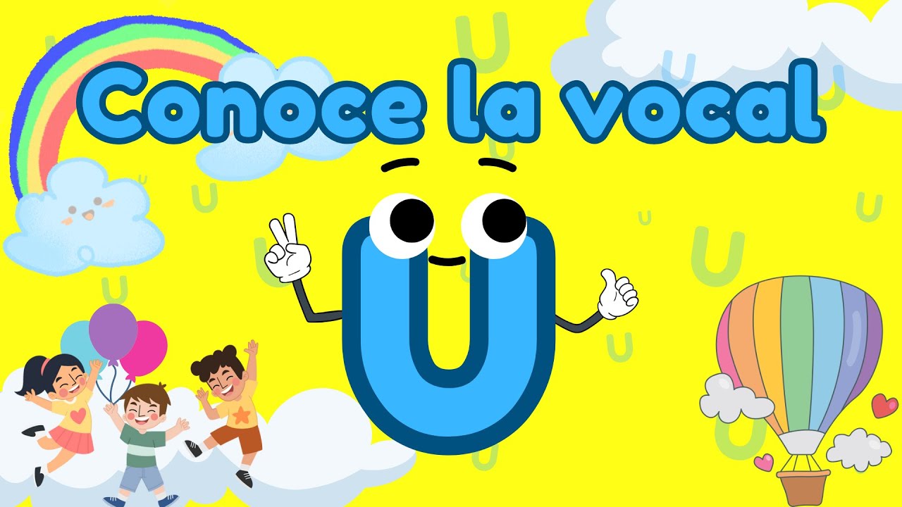 Aprendiendo La Vocal U: Juegos y Diversión - YouTube