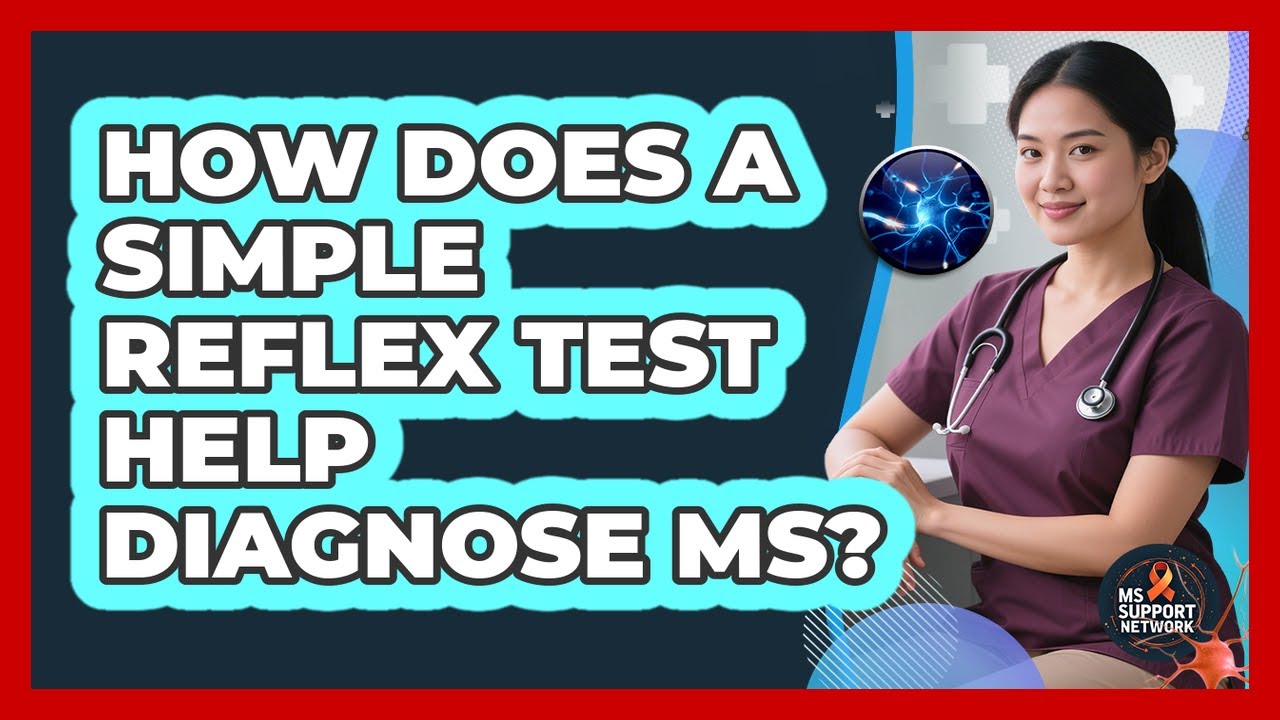 How Does A Simple Reflex Test Help Diagnose MS? - MS Support Network ...