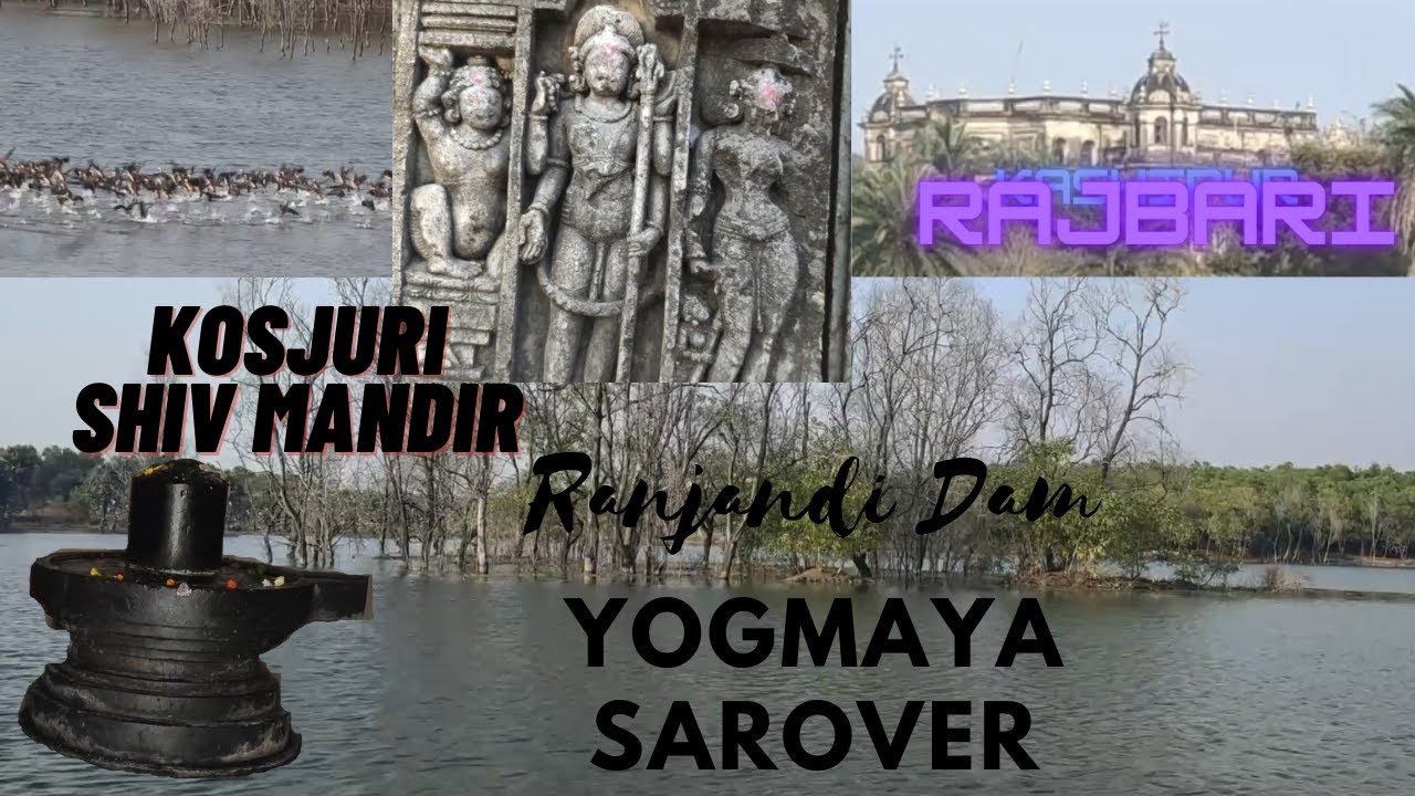 Ranjandi Dam||Yogmaya Sarover||Kosjuri Shiv Mandir||Kashipur Rajbari ...