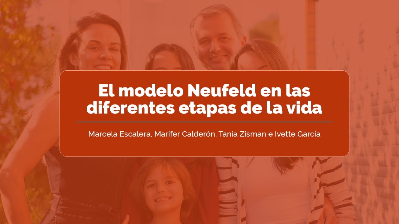 Q&A y Panel - El modelo Neufeld en las diferentes etapas de la vida ...