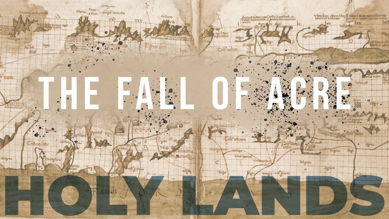 The Fall of Acre - YouTube