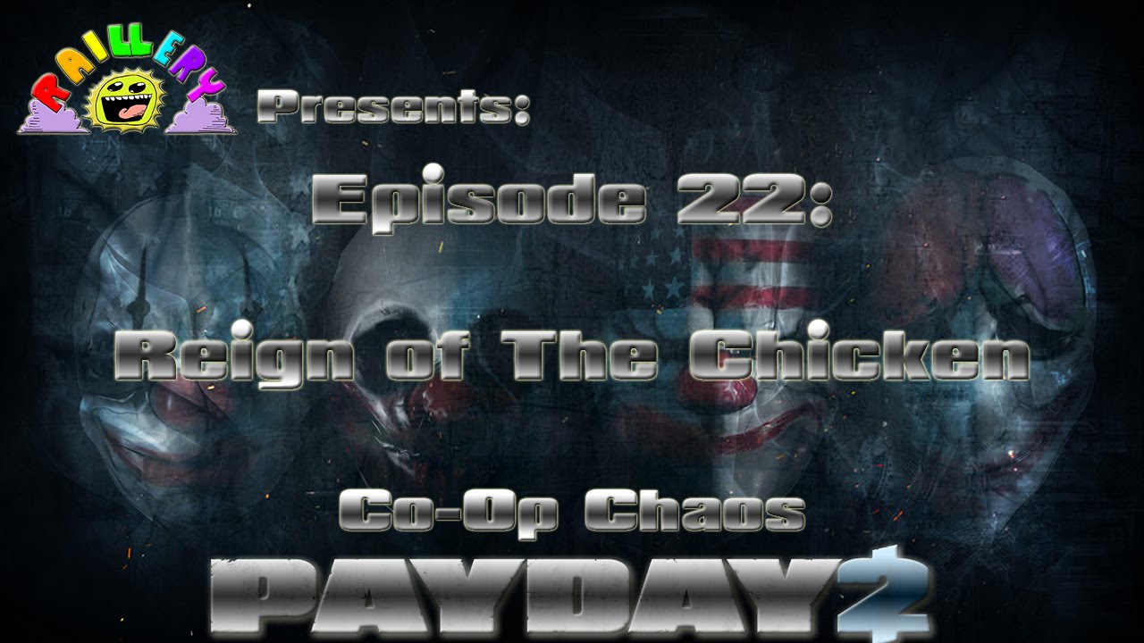 Payday 2: Reign of the Chicken - YouTube