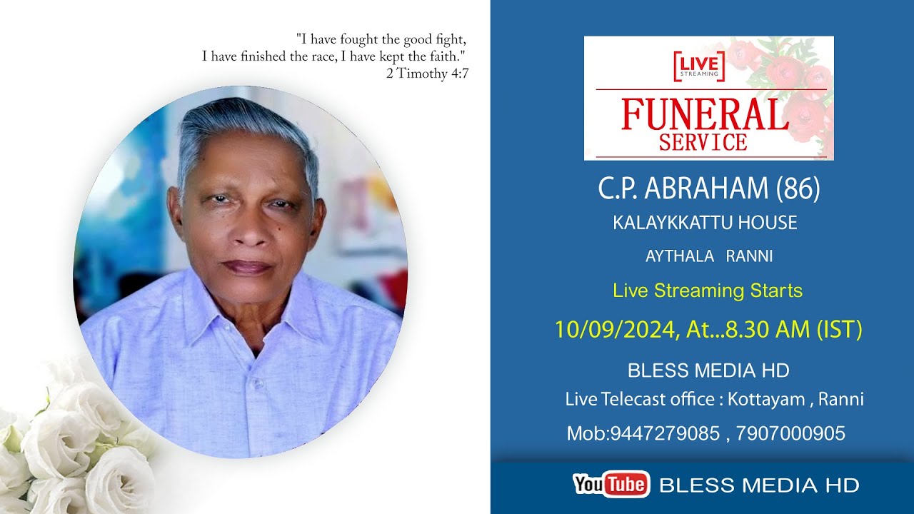 C.P ABRAHAM (86) , KALAYKKATTU HOUSE , AYTHALA , RANNI / FUNERAL ...