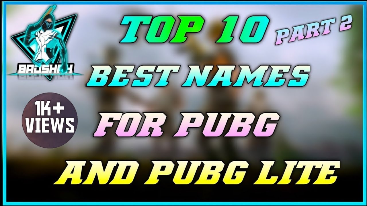 TOP 10 BEST NAMES FOR PUBG UserName Nick Name Part 2 top-10-best-names-for-pubg-username-nick-name-part-2