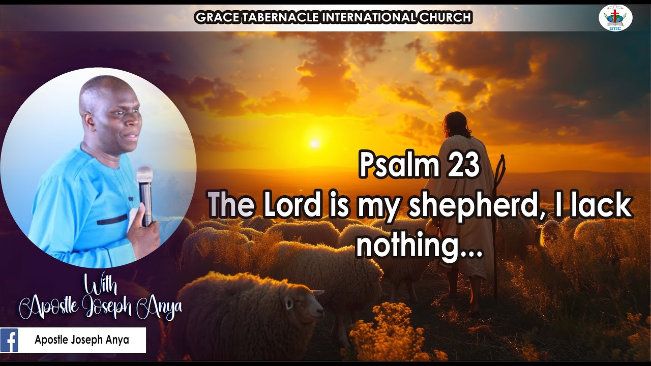 The Lord My Shepherd | Apostle Joseph Anya | 25th Aug 2024 - YouTube