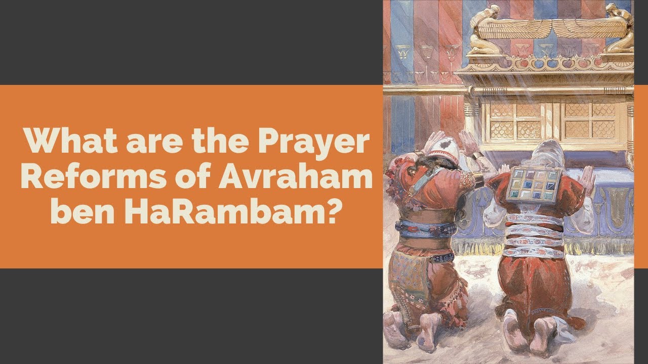 What are the Prayer Reforms of Avraham ben HaRambam? - YouTube