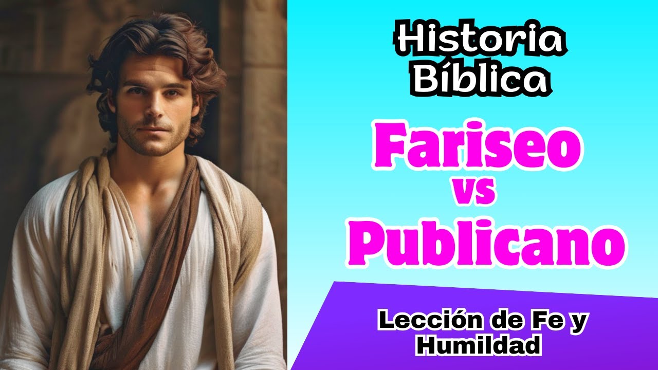 Historia Bíblica, El Fariseo y el Publicano, Reflexión Bíblica - YouTube