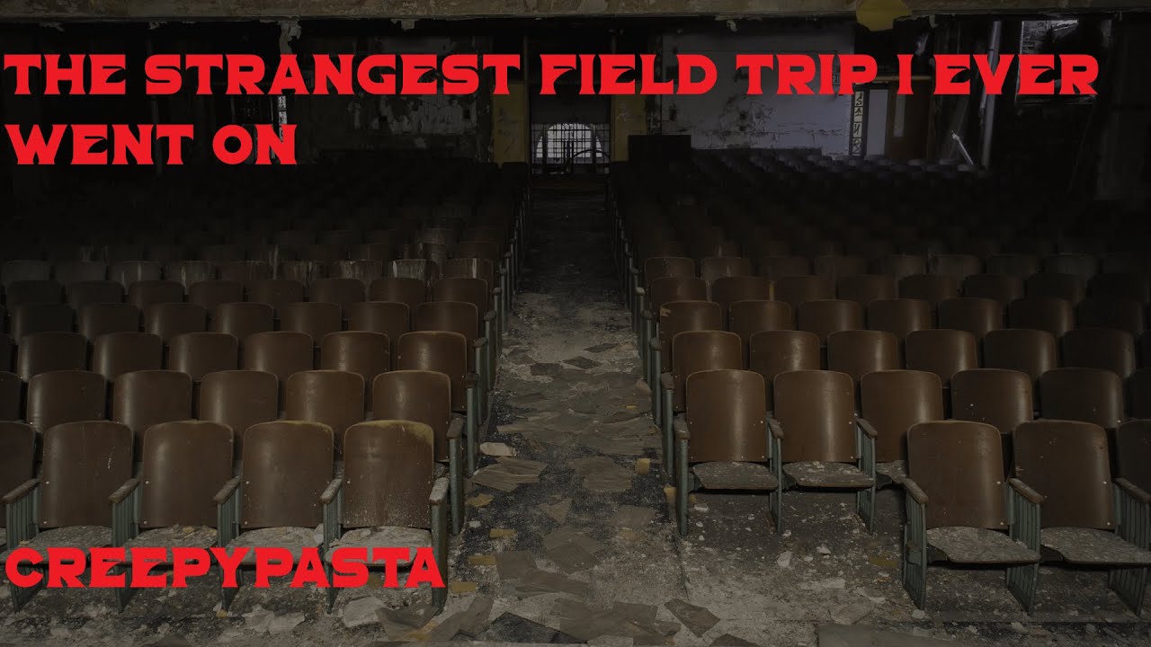 The Strangest Field Trip I Ever Went On | Creepypasta - YouTube