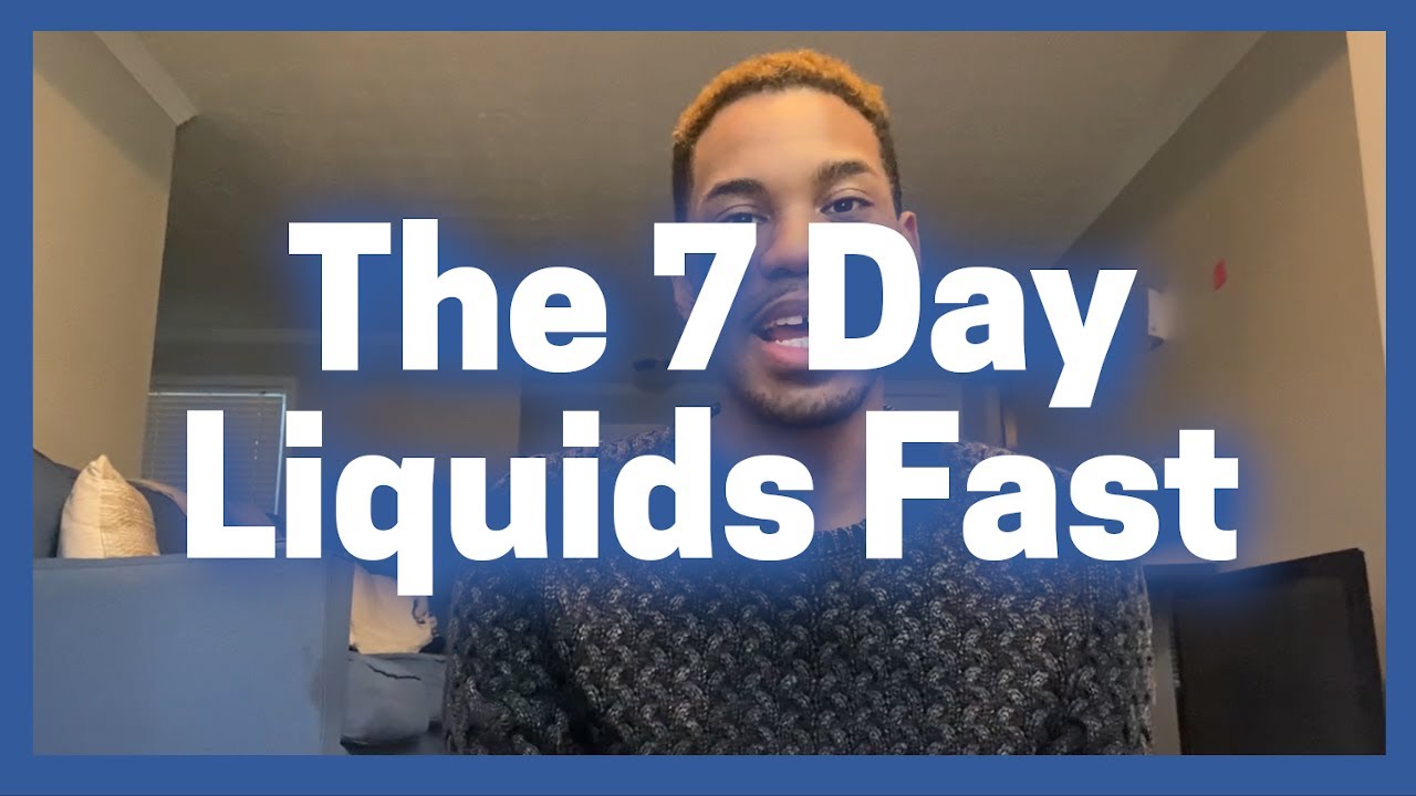 7 Day Liquid Fasting: What You Need to Know! - YouTube