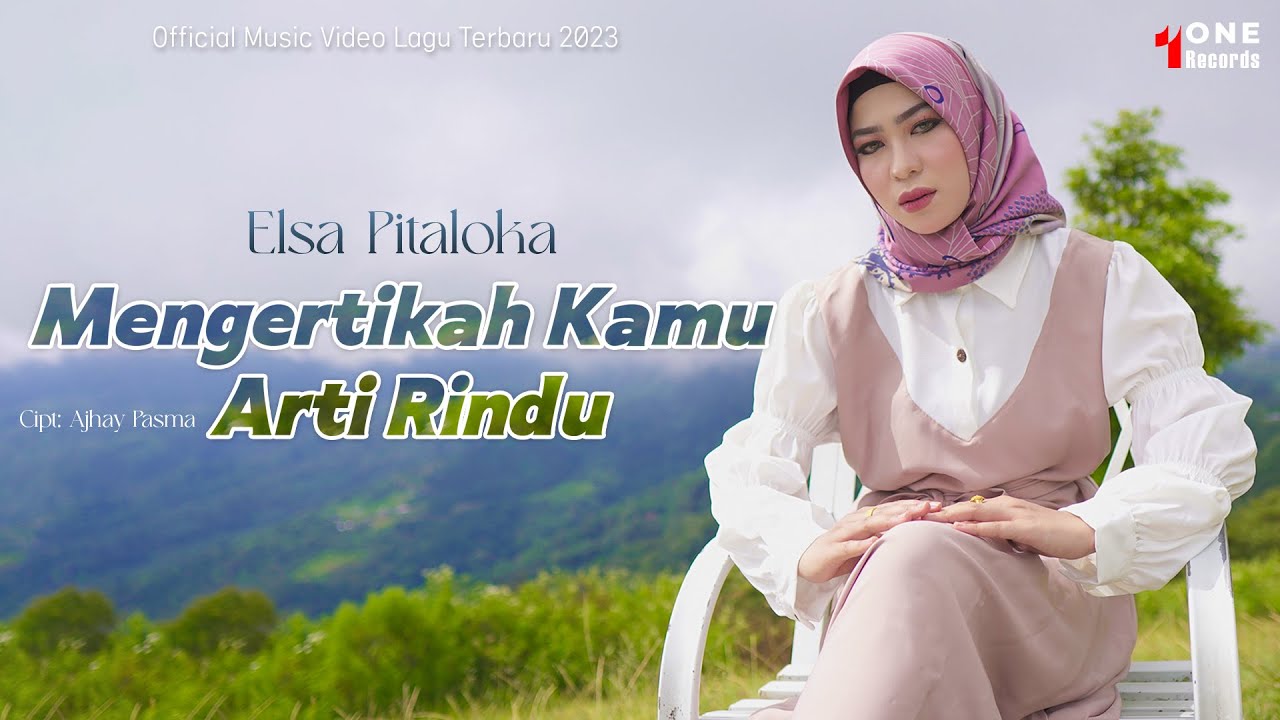 Elsa Pitaloka - Mengertikah Kamu Arti Rindu [Official Music Video FHD ...