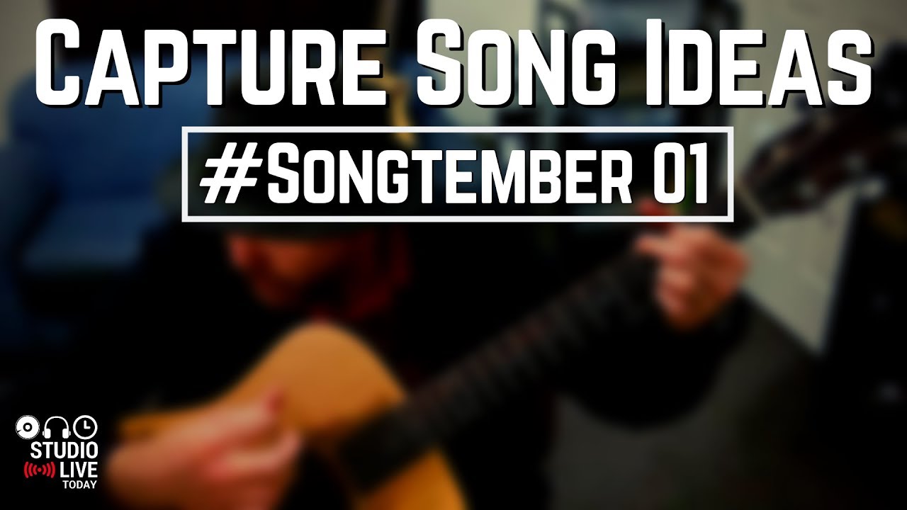 How to capture songwriting ideas - #Songtember 01 - YouTube