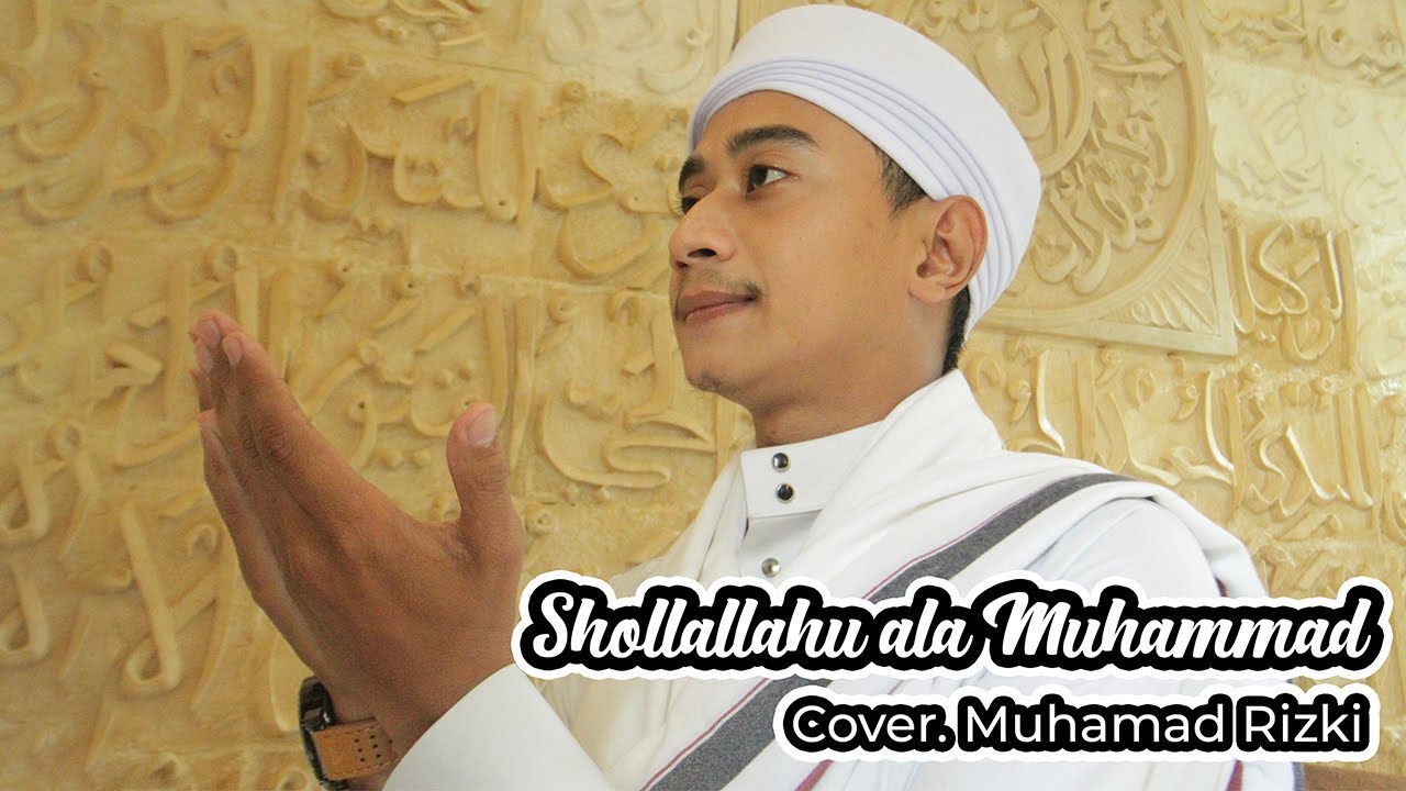 Shollallahu Ala Muhammad - Cover. Muhamad Rizki - YouTube