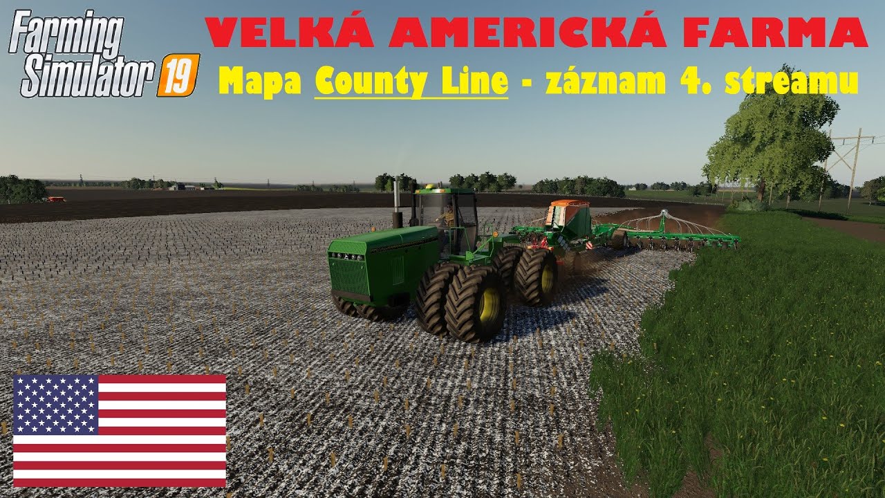 VELKÁ AMERICKÁ FARMA - Farming Simulator 19 - Záznam z čtvrtého streamu ...