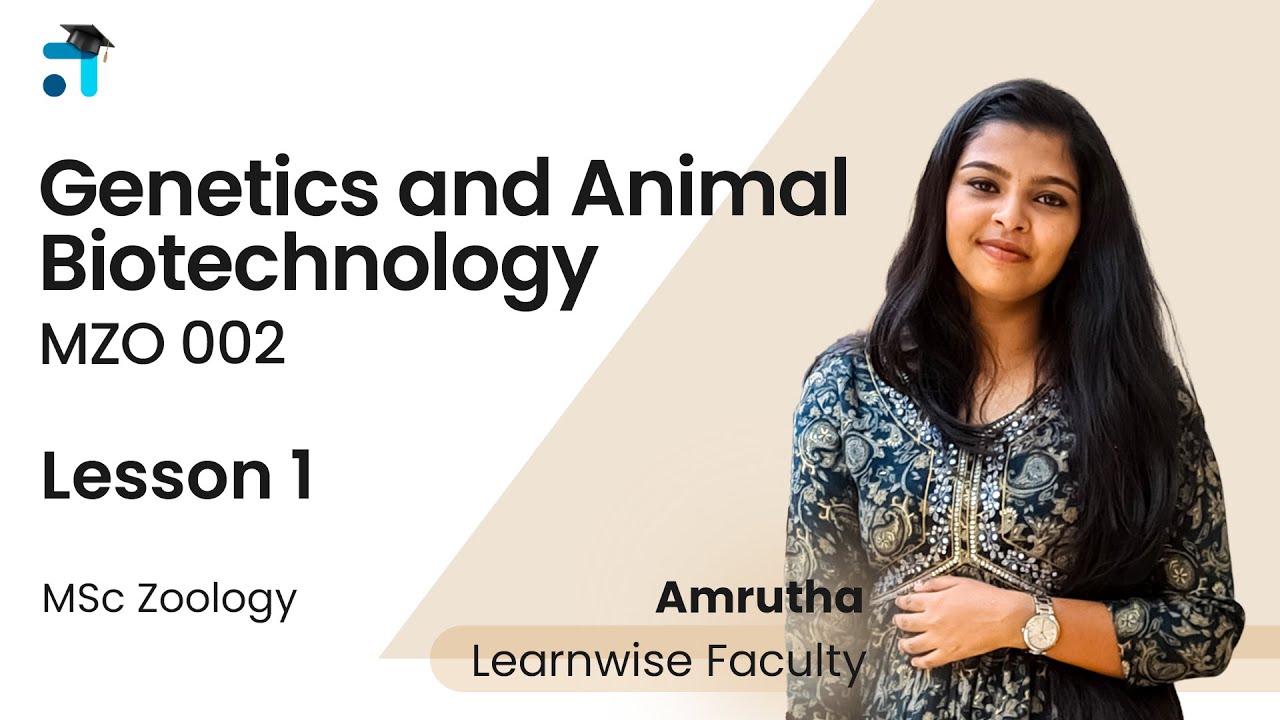 Lesson 1 (Block 1) | Genetics and Animal Biotechnology | MZO-002 ...