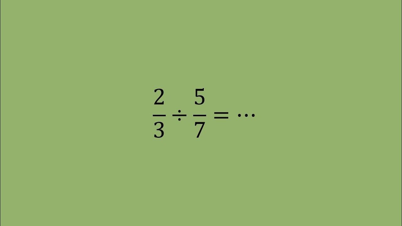2/3:5/7=... - YouTube