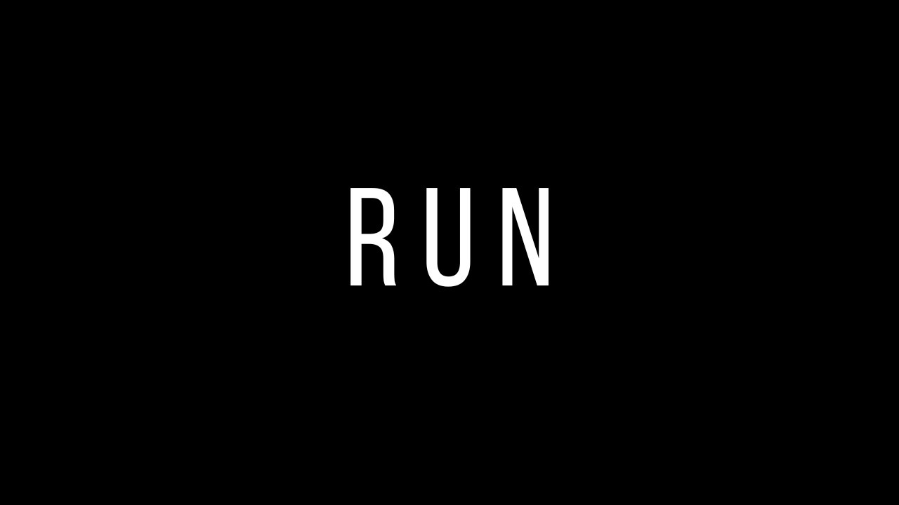 RUN - YouTube