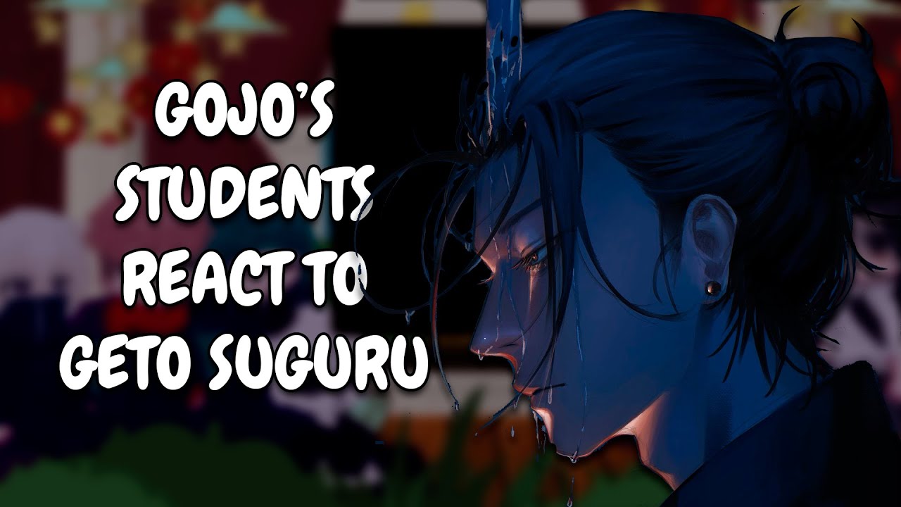 Gojo's Students React To Geto Suguru || JJK || Gacha React - YouTube