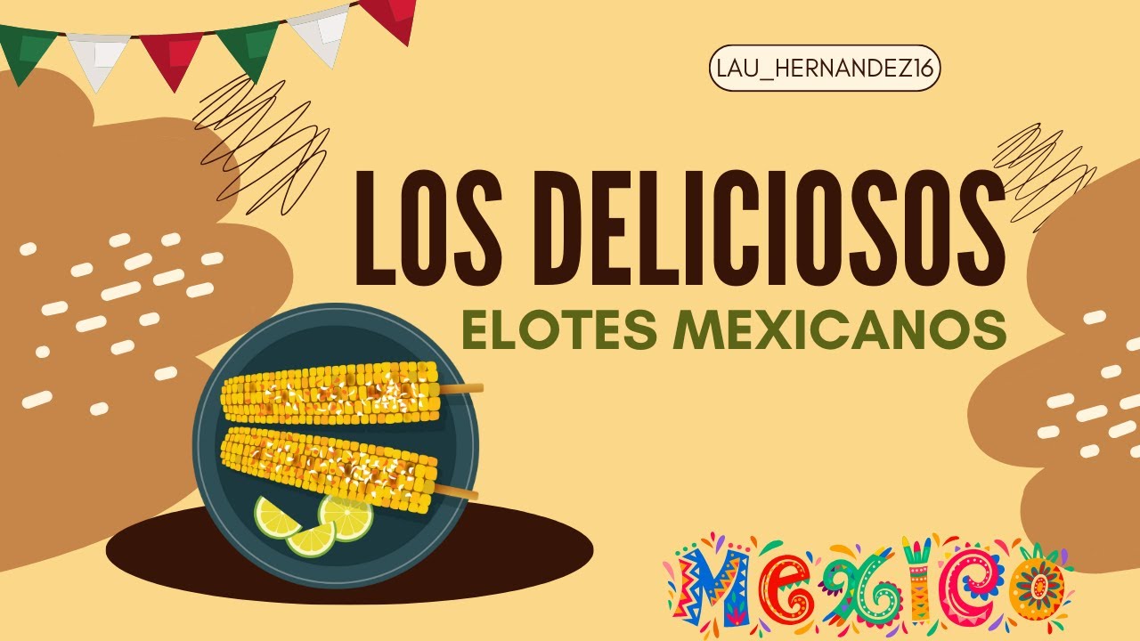 Los Deliciosos Elotes Mexicanos: Una Tradición Culinaria Única - YouTube