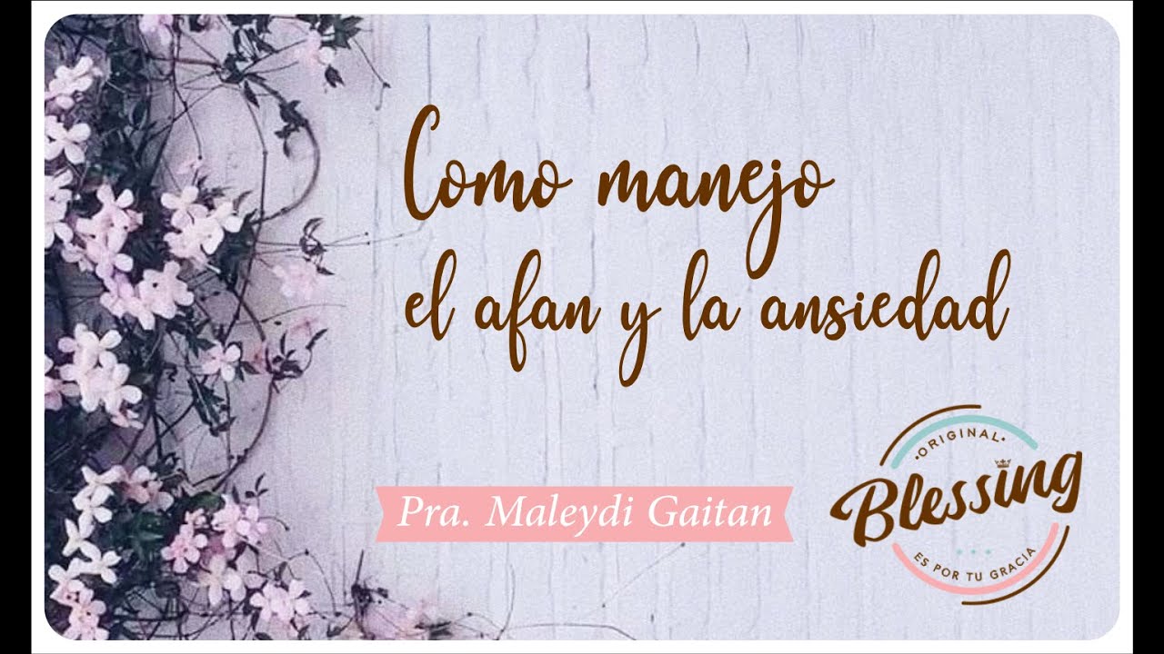 Como Manejo El Afán y Ansiedad - YouTube