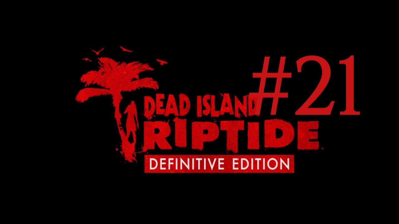ПУТЬ К ДОКАМ Dead Island: Riptide DLC #21 - YouTube