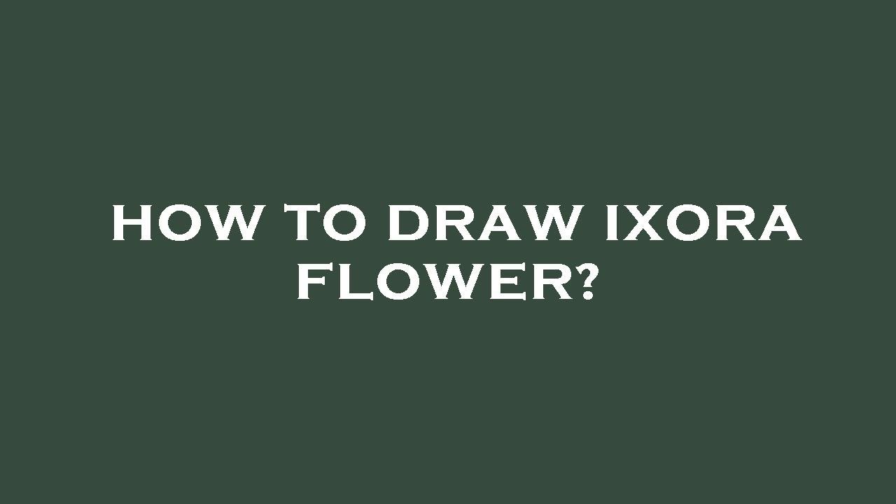 How to draw ixora flower? - YouTube
