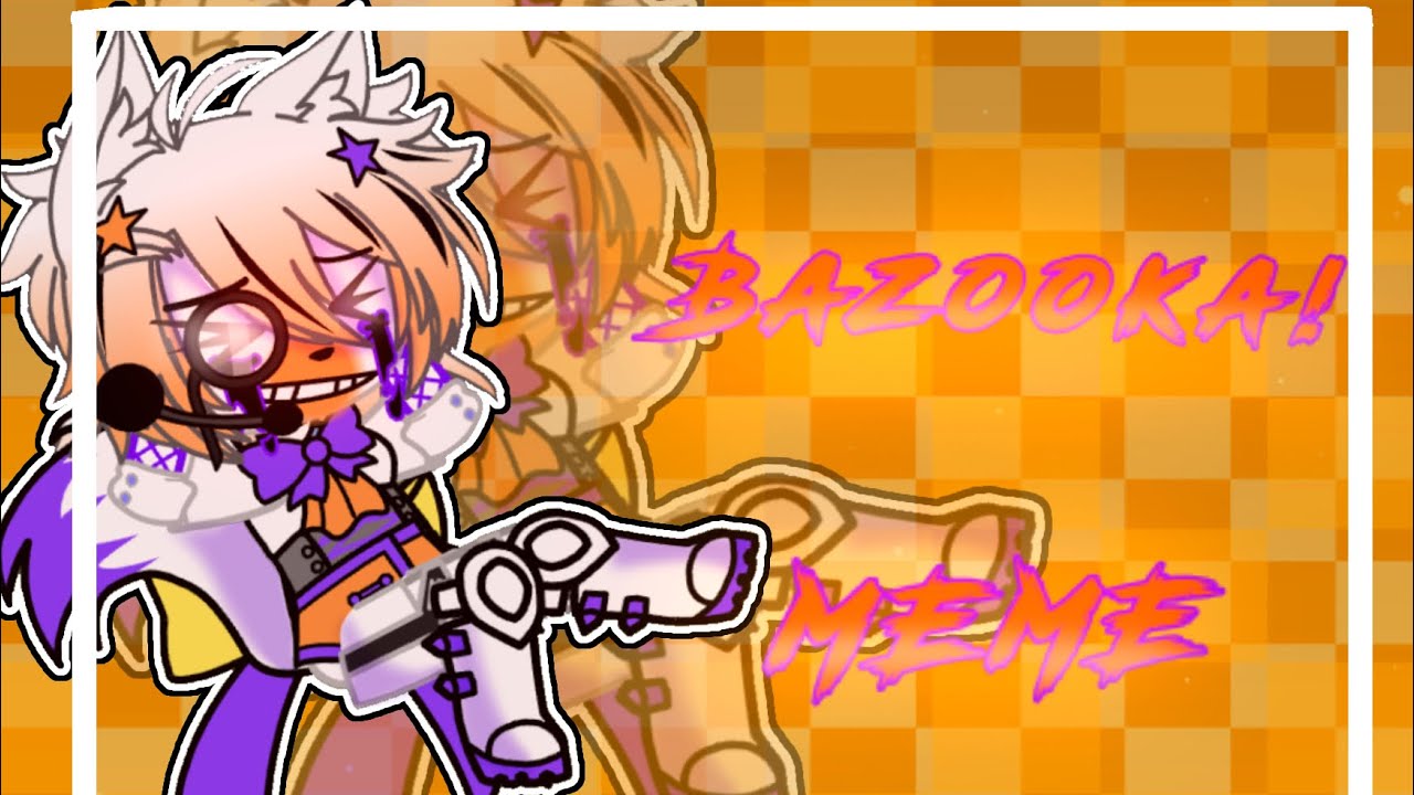 Bazooka meme//Ft lobit// fnaf - YouTube