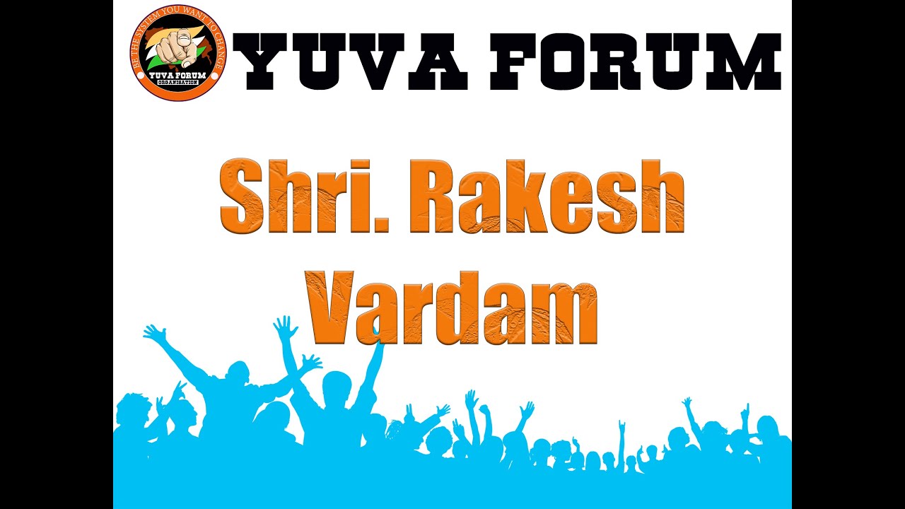 "A Youth Talk" || With Shree Rakesh Ji Vardam . - YouTube