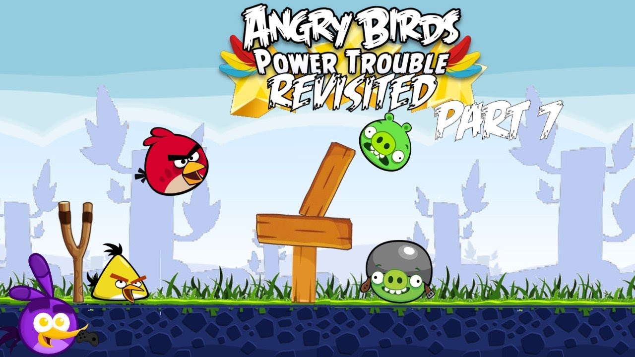 Angry birds stream #46:angry birds power trouble revisited part 7 ...