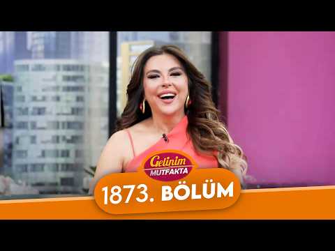 Gelinim Mutfakta 1873. Bölüm - 24 Haziran Çarşamba