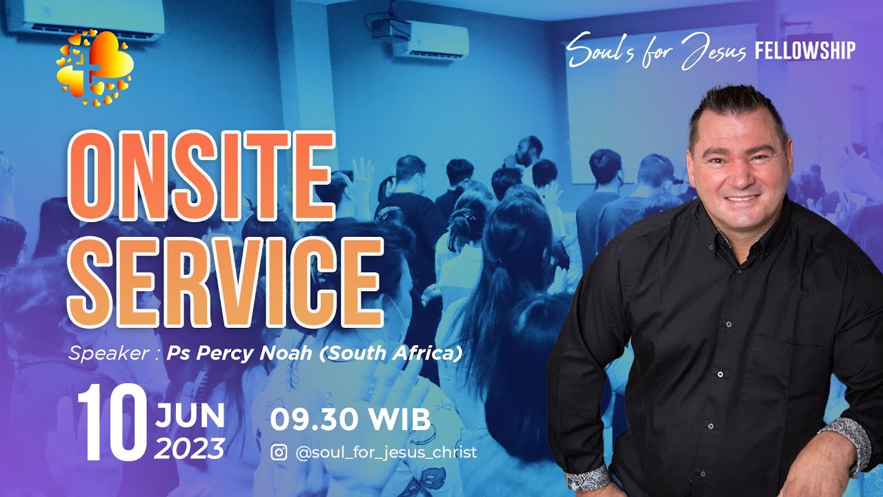 Onsite Service, Sabtu 10 Juni 2023 - Speaker by Ps Percy Noah (South ...